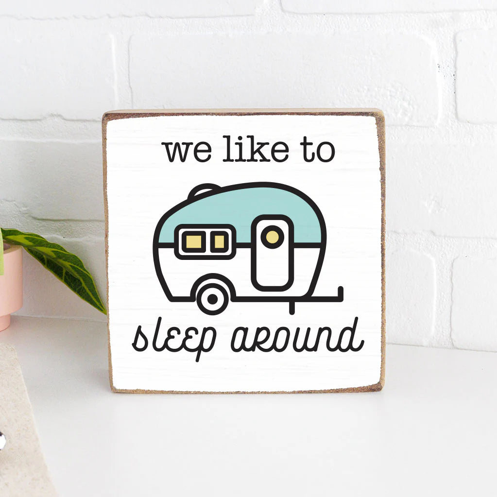 We Like to Sleep Around RV - Square Wood Block Sign – Up North NH