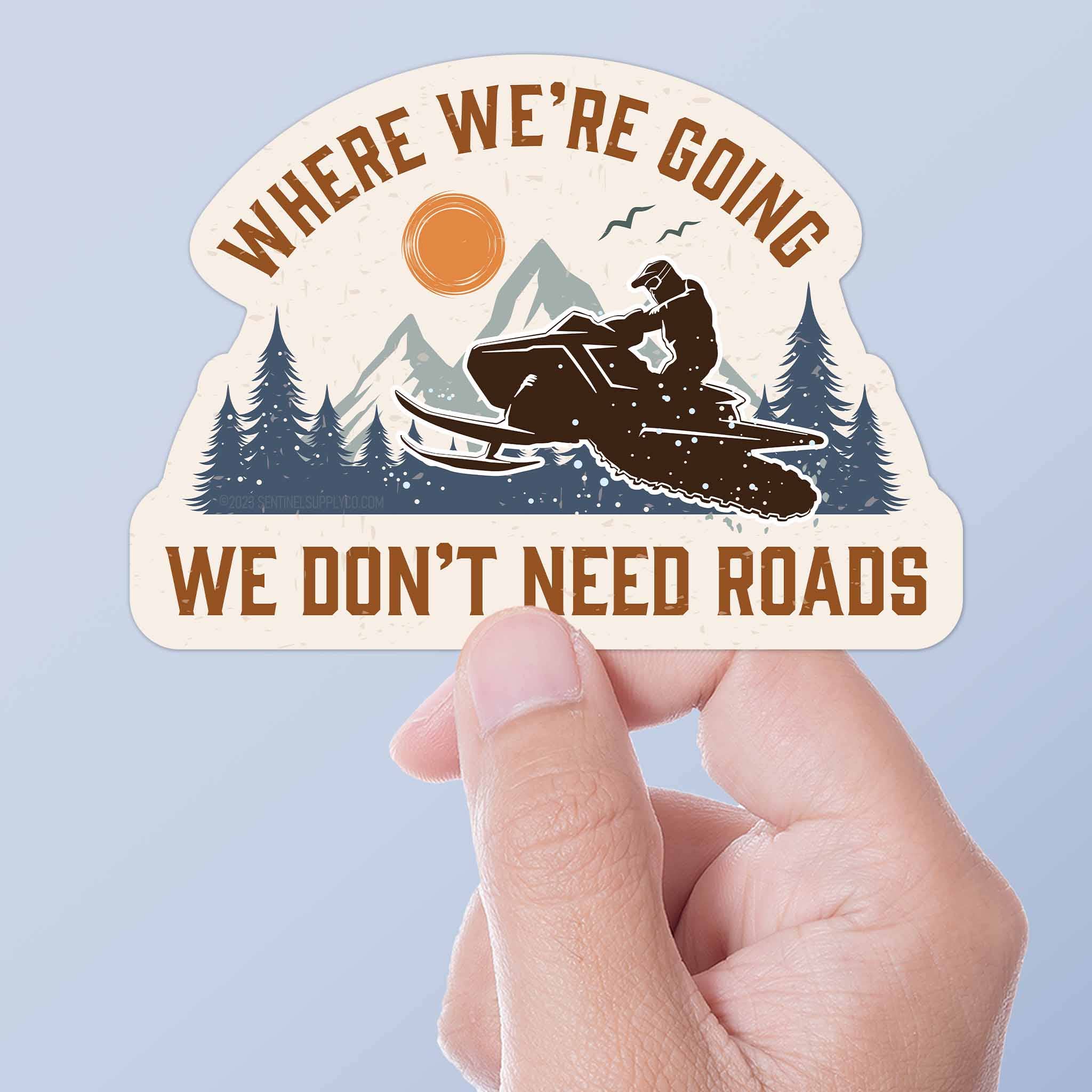 Where We're Going We Don't Need Roads Snowmobile Sticker – Up North NH